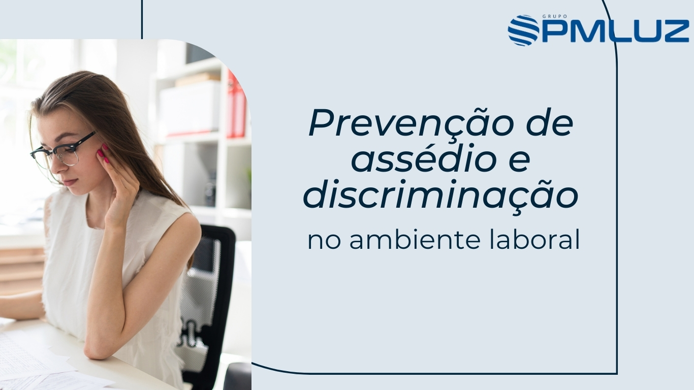 PREVENÇÃO DE ASSÉDIO E DISCRIMINAÇÃO NO AMBIENTE LABORAL – PMLUZ